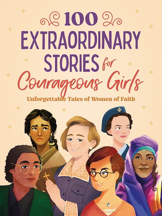100 Extraordinary Stories For Courageous Girls – Sonshine Books & Gifts